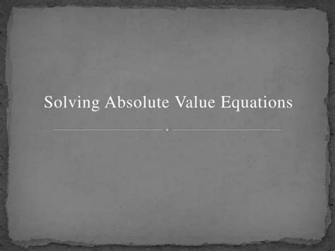 PPT Solving Absolute Value Equations Techniques And Examples PowerPoint Presentation ID