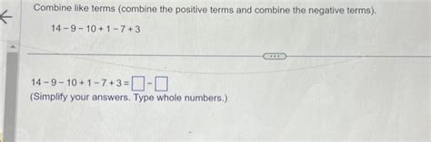 Solved Combine Like Terms Combine The Positive Terms And Chegg Com