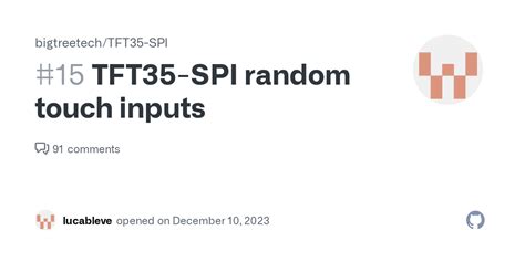 tft35 spi random touch inputs · issue 15 · bigtreetech tft35 spi · github