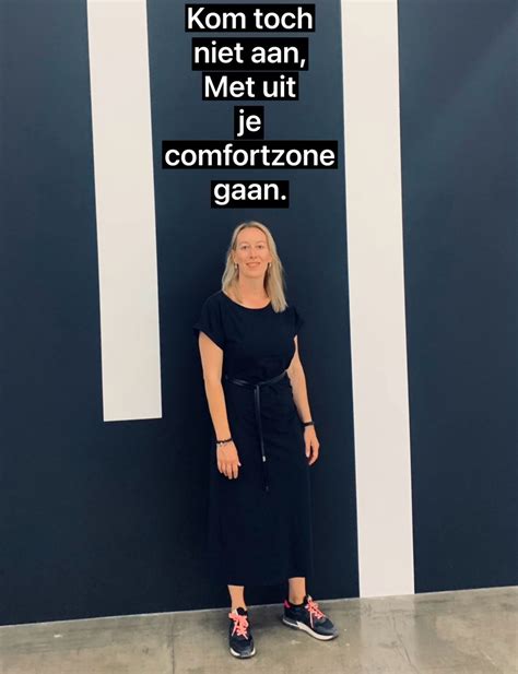 Kom Toch Niet Aan Met Out Of Je Comfortzone Gaan Eef Loozen