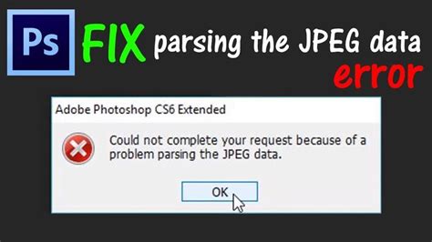 How To Fix Parsing The Jpeg Data Error In Adobe Photoshop 2019