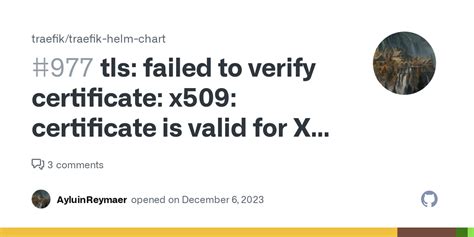 Tls Failed To Verify Certificate X509 Certificate Is Valid For X And Not For X · Issue 977