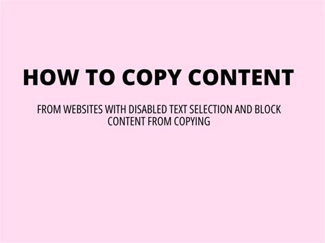 How To Copy Content From Websites With Disabled Text Selection And Right Mouse Click 420 722