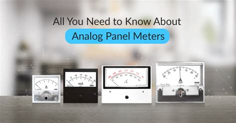Analog Panel Meters A Complete Guidebook Benefits Usage