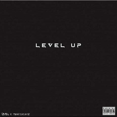 Rman Level Up Ft Tunechizer Audio Bwelitribe