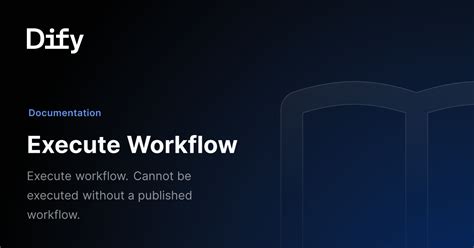 Execute Workflow Dify Docs