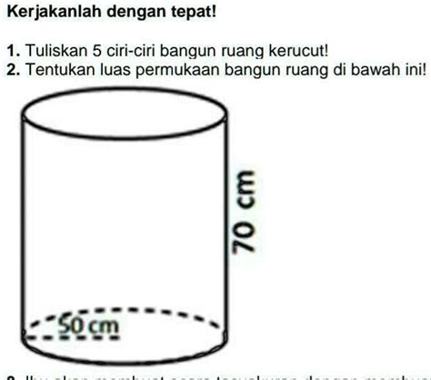 Solved Tentukan Luas Permukaan Bangun Ruang Di Bawah Ini Kerjakanlah Dengan Tepat Tuliskan