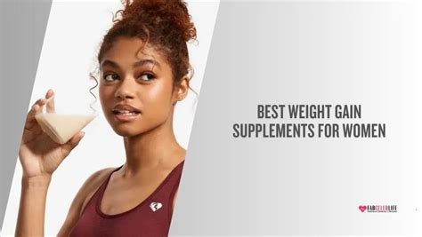 The 10 Best Weight Gain Supplements For Women 2026 Tested And Reviewed Fabceleblife