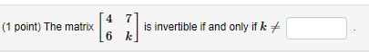 Solved (1 point) Are the following matrices invertible? 1. | Chegg.com