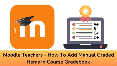 Moodle Teachers How To Add Manual Graded Items In Course Gradebook Lms Daily