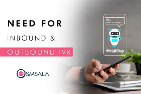 The Need For Inbound Ivr And Outbound Ivr Smsala Blog The Need For Inbound Ivr And Outbound Ivr Smsala Blog