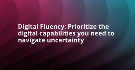 Digital Fluency Discover Your Digital Fluency Pattern Thoughtworks