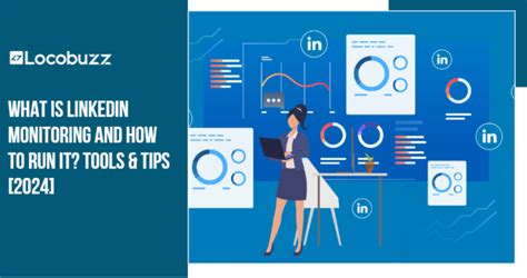 What Is Linkedin Monitoring And How To Run It Tools And Tips 2024