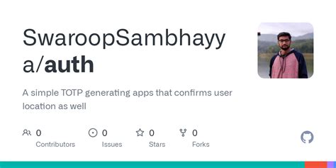 GitHub SwaroopSambhayya Auth A Simple TOTP Generating Apps That Confirms User Location As Well