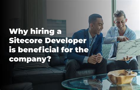 why hiring a sitecore developer is beneficial for the company isletislet