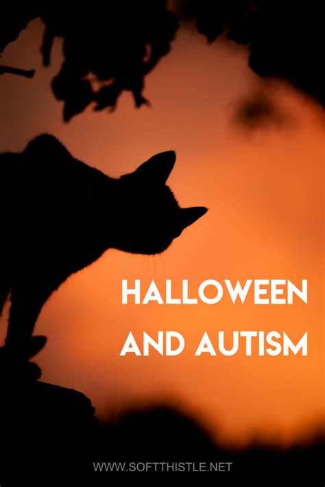 Halloween And Autism Softthistle Life