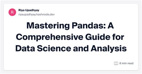 Riya Upadhyay on LinkedIn: Mastering Pandas: A Comprehensive Guide for Data Science and Analysis