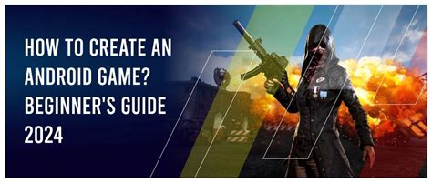how to create an android game a beginner s guide 2024