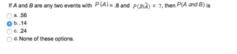 Solved If A And B Are Any Two Events With P A 8 And Chegg Com