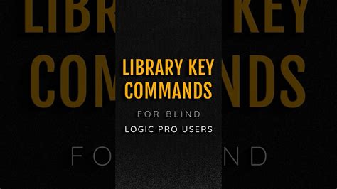 These Key Commands Make Using The Logic Library A Breeze For Blind