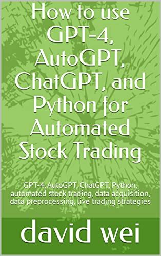 how to use gpt 4 autogpt chatgpt and python for automated stock