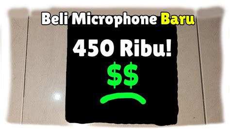 Beli Microphone Baru Seharga 450 Ribu Youtube