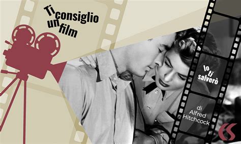 Io Ti SalverÒ Alfred J Hitchcock Usa 1945 Csv Fvg
