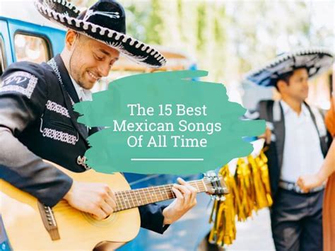 The 15 Best Mexican Songs Of All Time Storylearning