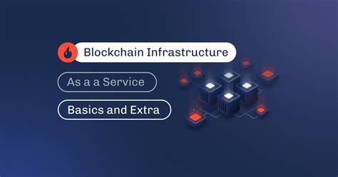 Blockchain Infrastructure As A Service Basics And Extra Dysnix