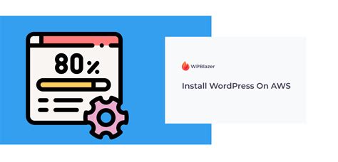 How To Install WordPress On AWS The Complete Guide
