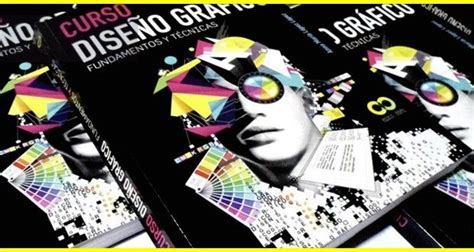 El Curso Diseño Gráfico Fundamentos y Técnicas un libro muy recomendado para el aprendizaje de