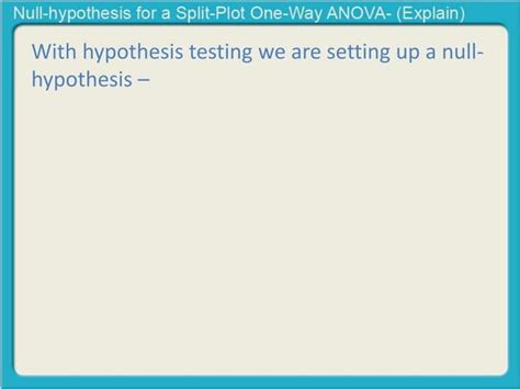 Null Hypothesis For Split Plot ANOVA PPTX