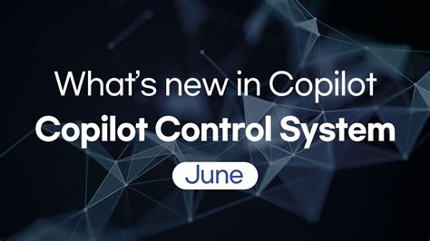Whats New In Copilot Copilot Control System Cloocus