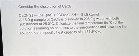 Solved Consider The Dissolution Of Cacl2 Cacl2