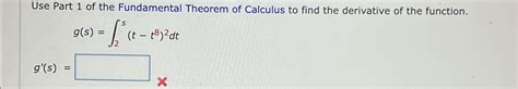 Solved Use Part 1 ﻿of The Fundamental Theorem Of Calculus To
