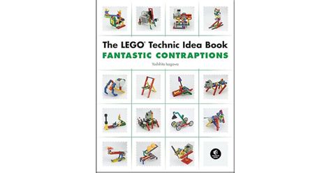 The LEGO Technic Idea Book Fantastic Contraptions By Yoshihito Isogawa Reviews Discussion