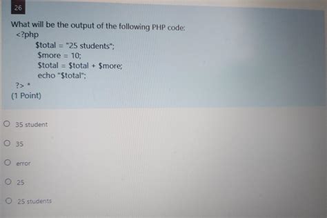 Solved 24 What Will Be The Output Of The Following Php Code