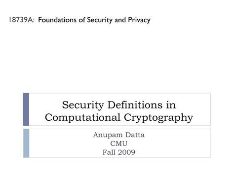 Ppt Security Definitions In Computational Cryptography Powerpoint Presentation Id 3295967