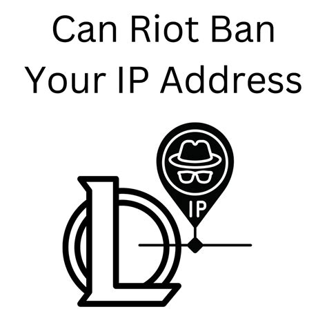 Can Riot Ban Your Ip Address