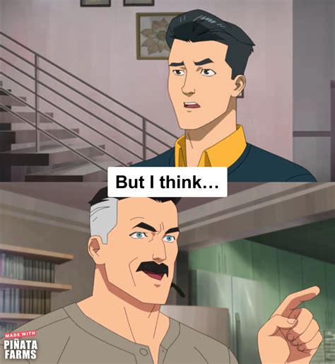 Thats The Neat Part You Dont Memes Piñata Farms The Best Meme