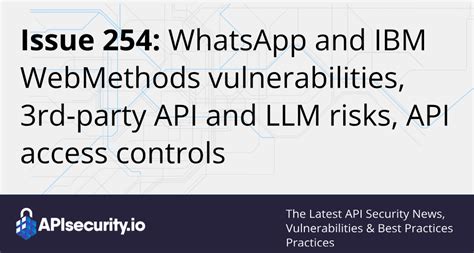 issue 254 whatsapp and ibm webmethods vulnerabilities 3rd party api