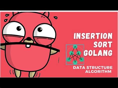 Insertion Sort Golang Implementation Of Insertion Sorting