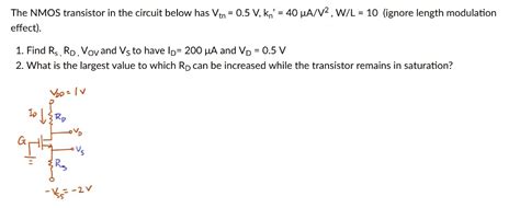The Nmos Transistor In The Circuit Below Has Vtn 05 V Kn 40 Av2 Wl 10 Ignore Length Modulation