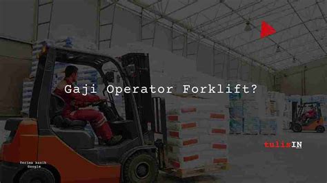 Berapa Gaji Operator Forklift Kekitaan
