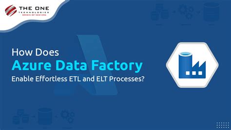 how does azure data factory enable effortless etl and elt processes