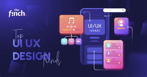 Top Ui Ux Design Trends In 2023 And Ahead To Follow The Finch