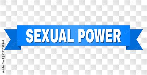 SEXUAL POWER Text On A Ribbon Designed With White Title And Blue Stripe Vector Banner With