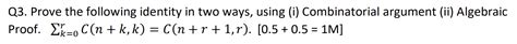 Solved Q3 Prove The Following Identity In Two Ways Using