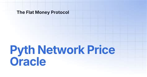 Pyth Network Price Oracle The Flat Money Protocol