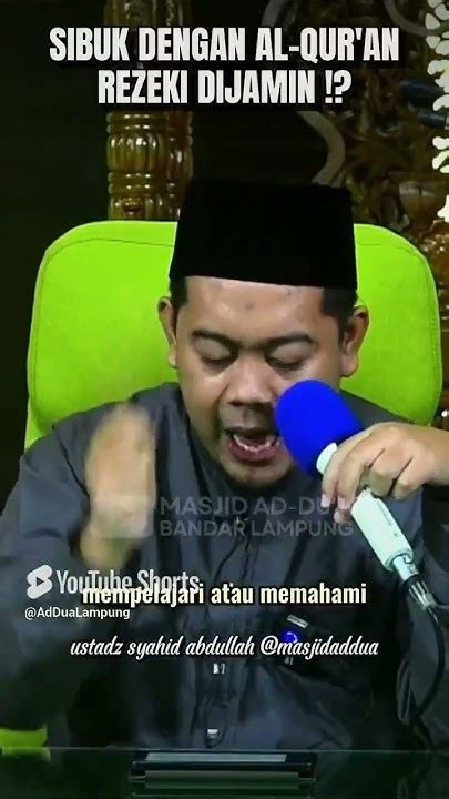 Orang Yang Sibuk Dengan Al Quran⁉️ Ustadz Syahid Abdullah Masjidaddua Youtube
